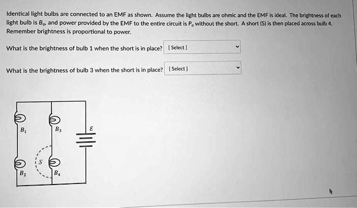 SOLVED: Identical light bulbs are connected to an EMF as shown Assume the light bulbs are ohmic ...