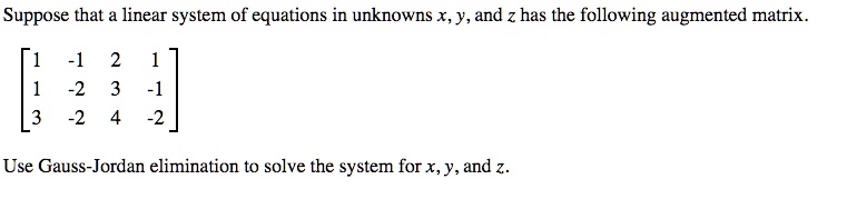 SOLVED: Suppose that linear system of equations in unknowns x, Y, and z has the following ...