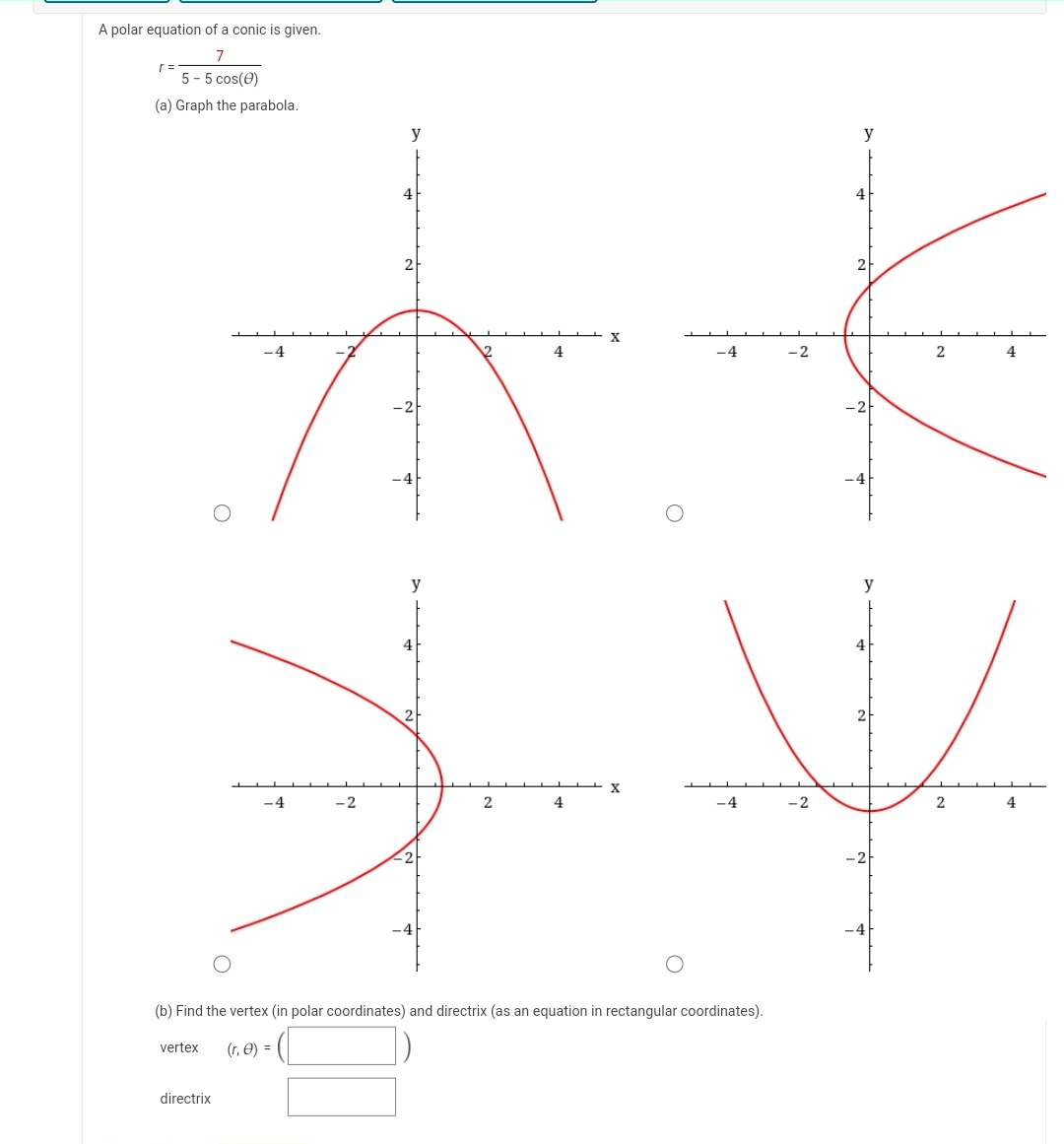 A polar equation of a conic is given. r = 7 / (5 - 5...