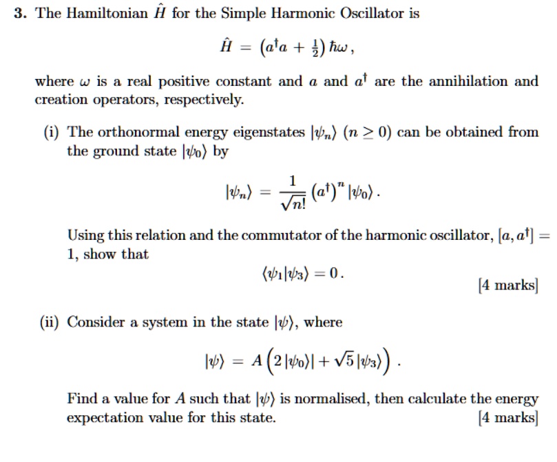 VIDEO solution: 3. The Hamiltonian H for the Simple Harmonic Oscillator is H=(ata+2)hw, where w ...