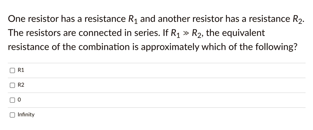 SOLVED: One resistor has a resistance R1 and another resistor has a ...