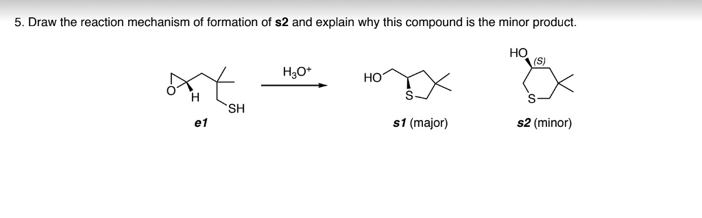 SOLVED: 5 . Draw the reaction mechanism of formation of s2 and explain ...