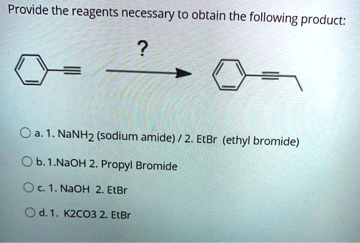 SOLVED: Provide the reagents necessary to obtain the following product ...