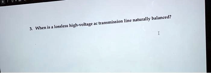 SOLVED: 3. When is a lossless high-voltage ac transmission line ...