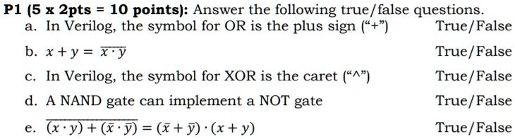 SOLVED: a. In Verilog, the symbol for OR is the plus sign (+). True ...