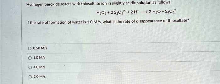 SOLVED: Hydrogen peroxide reacts with thiosulfate ion in slightly ...