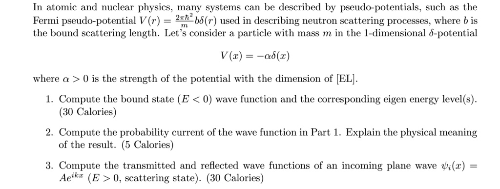 SOLVED: In atomic and nuclear physics, many systems can be described by ...