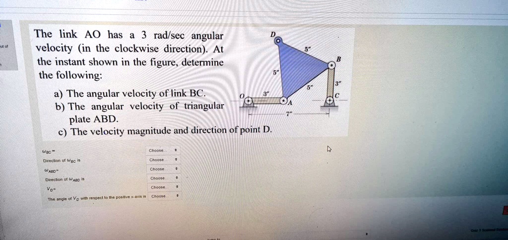 SOLVED: The link AO has a 3 rad/sec angular velocity (in the clockwise direction. At the instant ...