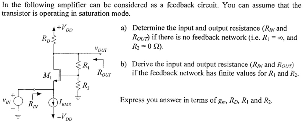 SOLVED: In the following amplifier can be considered as a feedback circuit. You can assume that ...