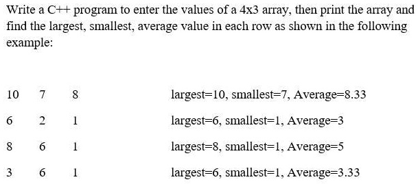 Solved Write A C Program To Enter The Values Of A 4x3 Array Then Print The Array And Find 2115