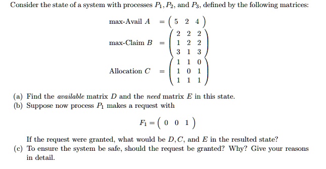 SOLVED: Consider the state of a system with processes Pi, P2, and P3 ...
