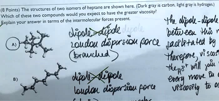 (8 Points) The structures of two isomers of heptane are shown here ...