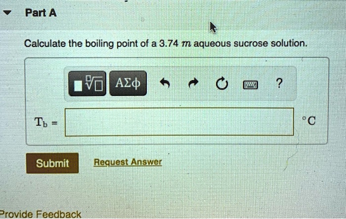 Part A Calculate the boiling point of a 3.74 m aqueous...