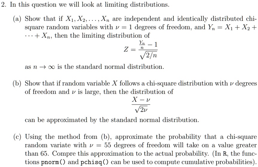 SOLVED: In this question, we will look at limiting distributions. Show that if X1, X2, ..., Xn ...