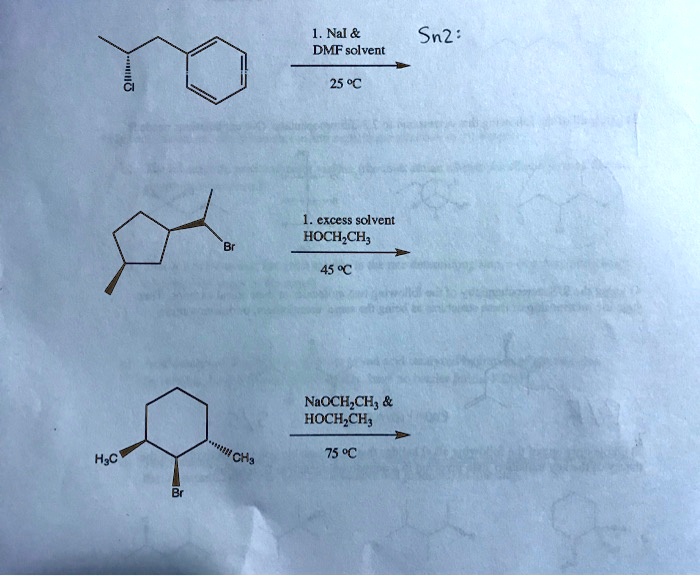 SOLVED: 1. Nal DMF solvent Sn2: 25 OC excess solvent HOCH,CH; 45 %C ...