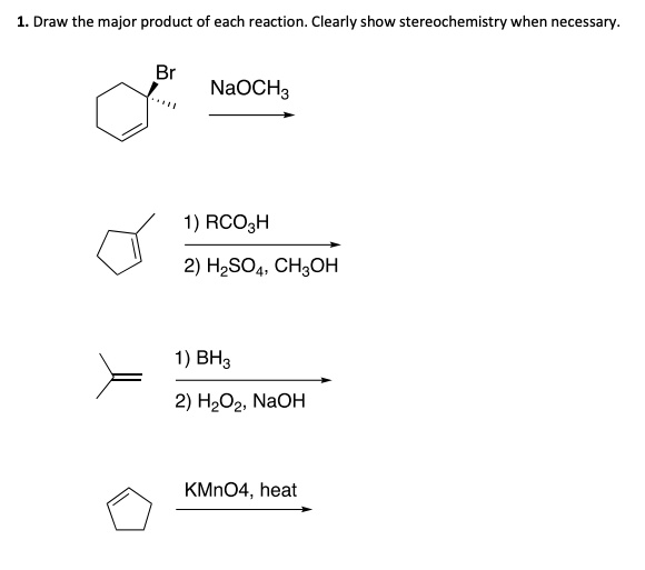 SOLVED: Draw the major product of each reaction: Clearly show stereochemistry when necessary. Br ...