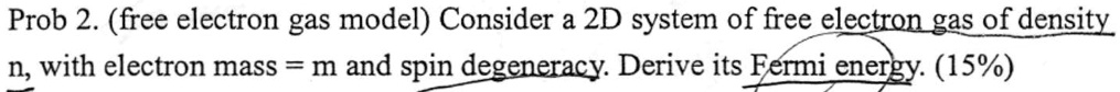 SOLVED: Prob 2. (free electron gas model) Consider 2D system of free ...