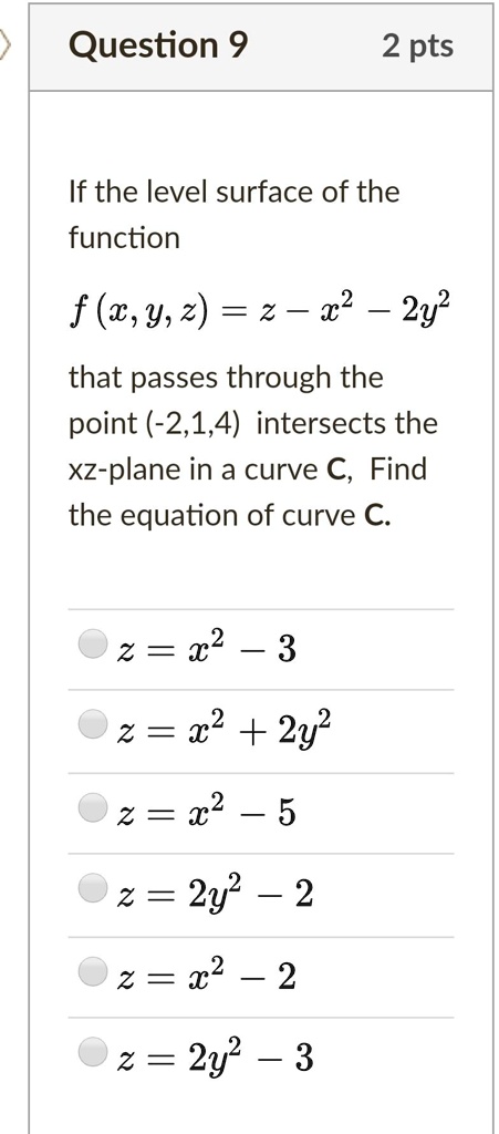 SOLVED: Question 9 2 pts If the level surface of the function f (1,y,2 ... SOLVED: Question 9 2 pts If the level surface of the function f (1,y,2 ...