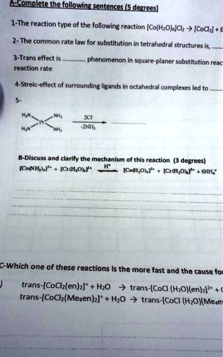 A-Complete the following sentences (5 degrees) 1-The reaction type of the following reaction [Co ...