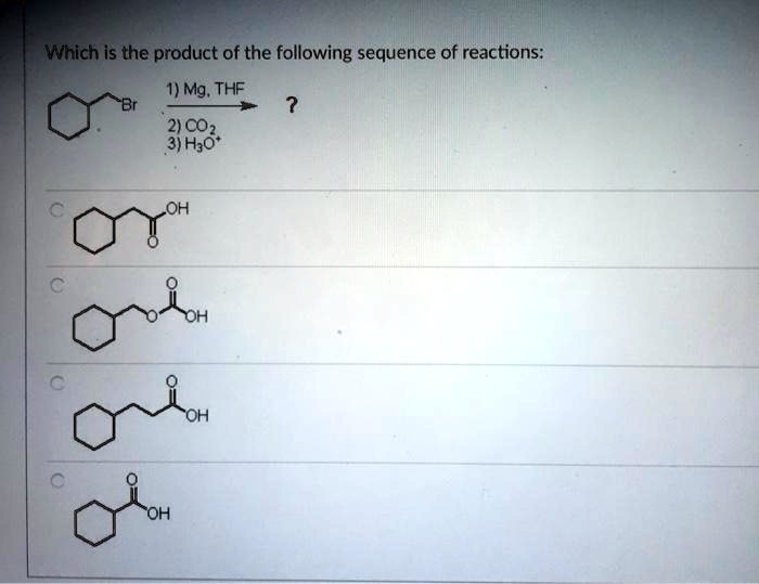 Which is the product of the following sequence of reactions: 1) Mg, THF ...