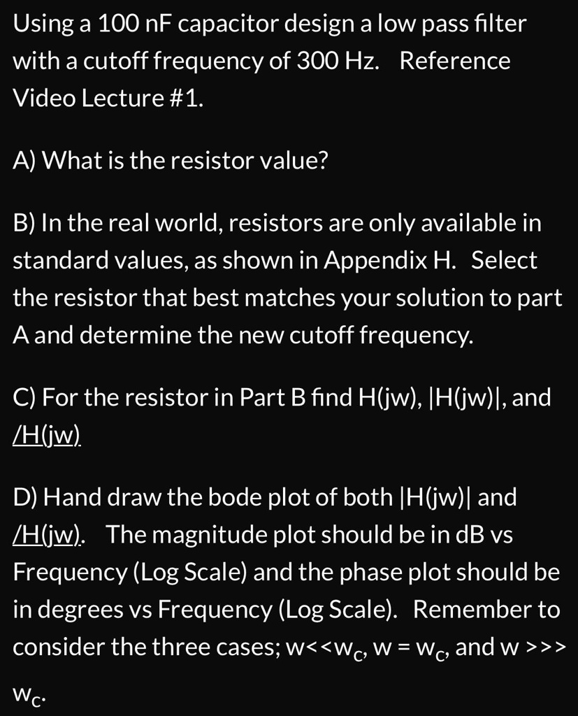 SOLVED: Using a 100 nF capacitor, design a low-pass filter with a ...
