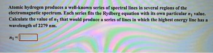 SOLVED: Atomic hydrogen produces well-known series of spectral lines in ...