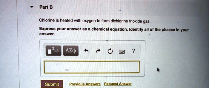 SOLVED: Chlorine is heated with oxygen to form dichlorine trioxide gas ...