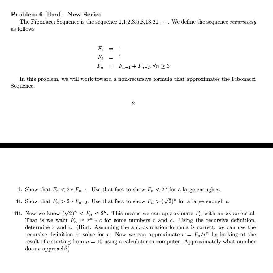 SOLVED: Problem 6 [Hard]: New Series The Fibonacci Sequence is the ...