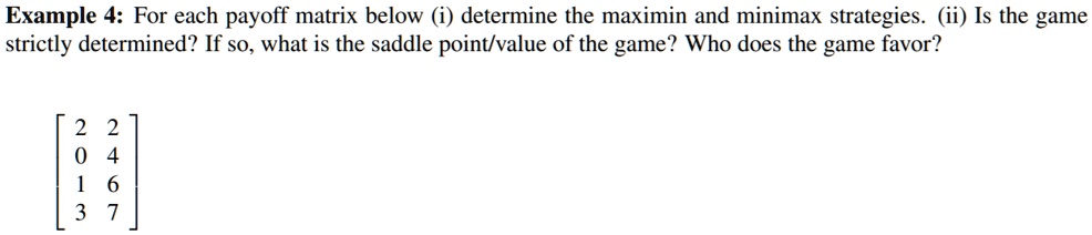 Example 4: For each payoff matrix below (i) determine the...