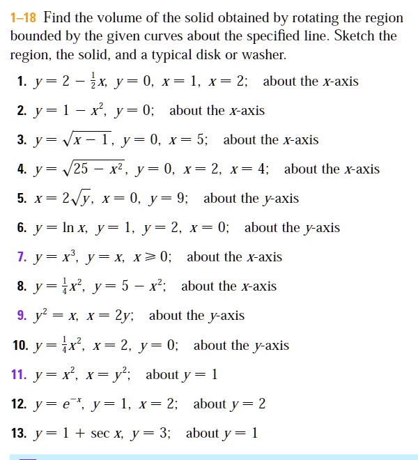 SOLVED: 1-18 Find the volume of the solid obtained by rotating the region bounded by the given ...