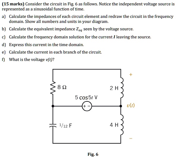 (15 marks) Consider the circuit in Fig. 6 as follows. Notice the ...