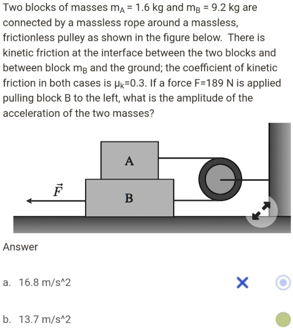 [GET ANSWER] two blocks of masses ma16kg and mb92kg arenconnected by a massless rope around a ...