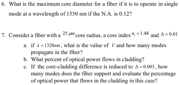 6 what is the maximum core diameter for a fiber if it is to operate in ...