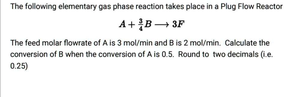SOLVED: The following elementary gas phase reaction takes place in a ...