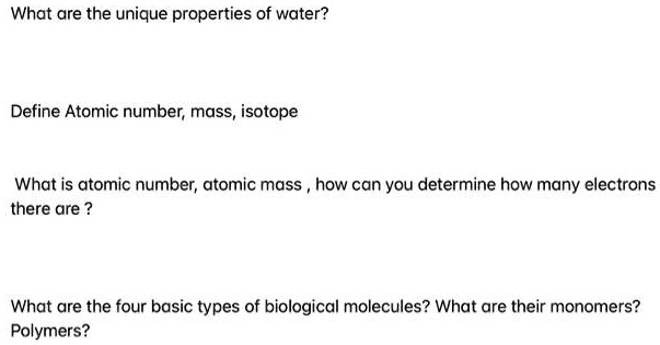 SOLVED: What are the unique properties of water? Define Atomic number ...