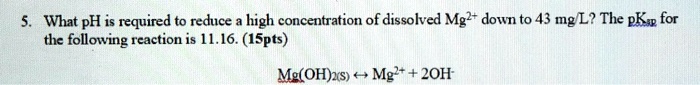 5what ph is required to reduce a high concentration of dissolved mg2 ...