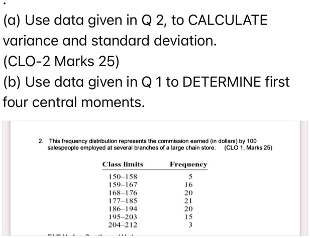 SOLVED: (a) Use data given in Q 2, to CALCULATE variance and standard deviation: (CLO-2 Marks 25 ...
