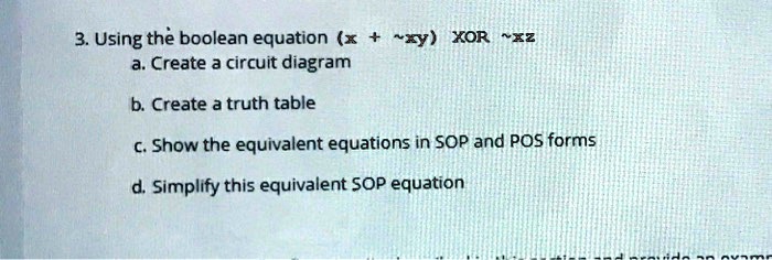 SOLVED: 3.Using the boolean equationx+ xyXOR xz a.Create a circuit diagram b.Create a truth ...