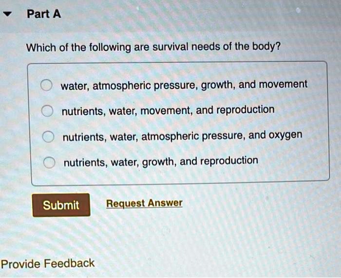 Part a which of the following are survival needs of the body...