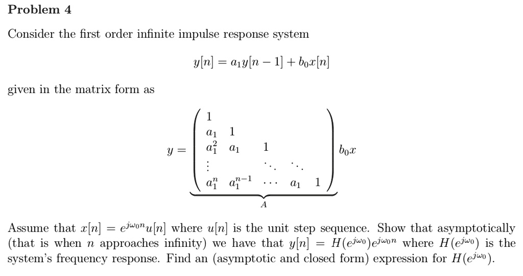 SOLVED: Problem Consider the first order infinite impulse response ...