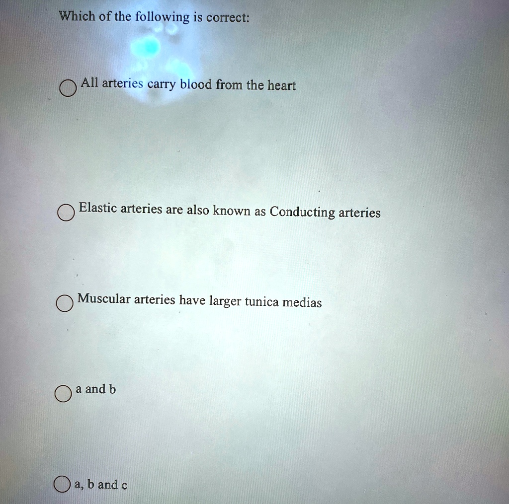 which of the following is correct all arteries carry blood from the ...