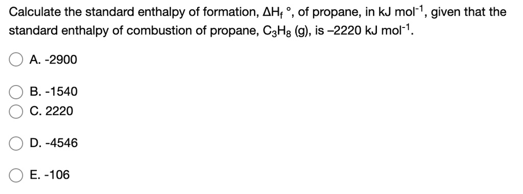 calculate the standard enthalpy of formation ah of propane in kj mol 1 ...