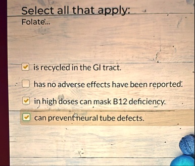 select all that apply folate is recycled in the gi tract has no adverse ...