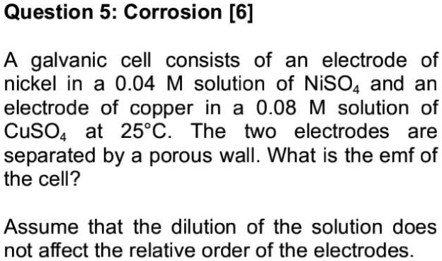 SOLVED: A galvanic cell consists of an electrode of nickel in a 0.04 M ...