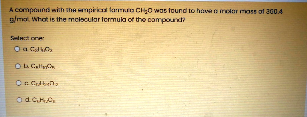 Solved A Compound With The Empirical Formula Ch2o Was Found To Have A