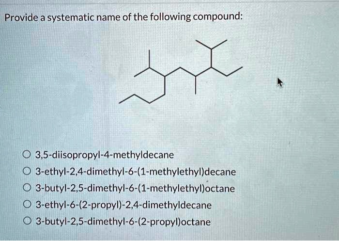 Provide a systematic name of the following compound: 3,5-diisopropyl-4 ...
