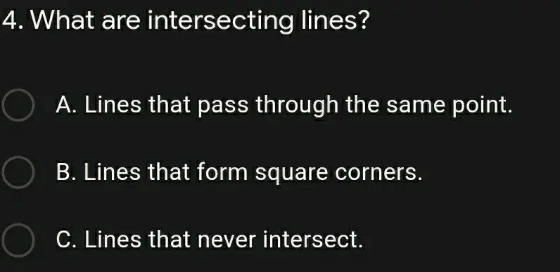 VIDEO solution: 4.What are intersecting lines? A. Lines that pass ...