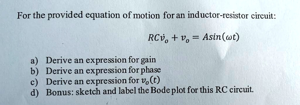 SOLVED: For the provided equation of motion for an inductor-resistor circuit: RCvo + Vo = A sin ...