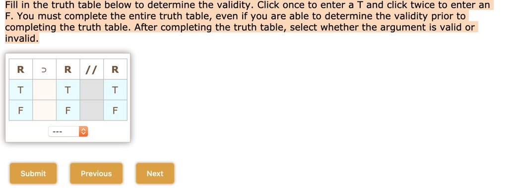 Solved Fill In The Truth Table Below To Determine The Validity Click Once To Enter A T And 