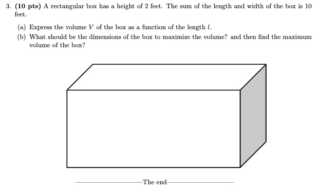 SOLVED: (10 pts) rectangular box has height of = feet. The sum of the length feet . width of the ...